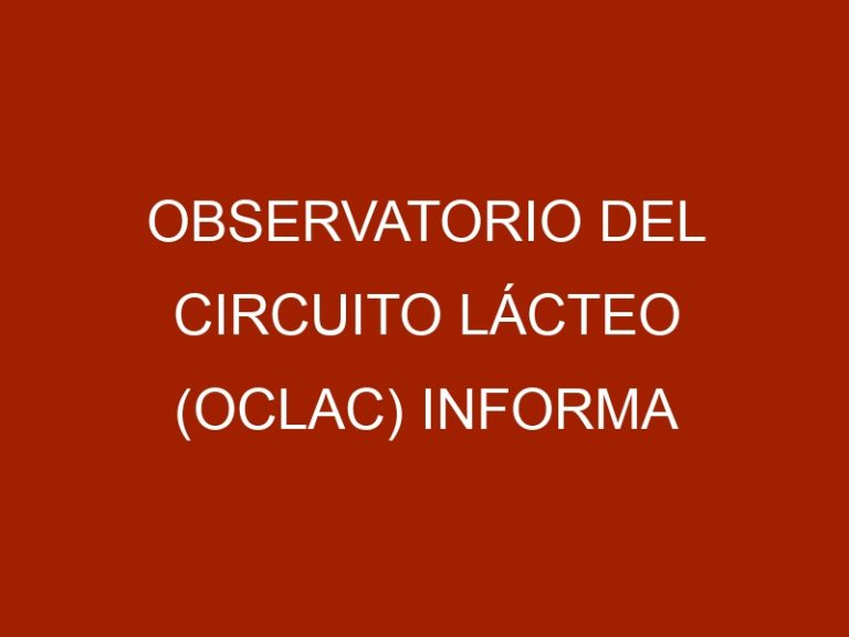 Observatorio del Circuito Lácteo (Oclac) informa estado de alerta en la ...